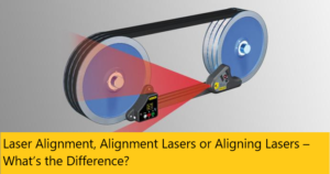 Laser Alignment, Alignment Lasers or Aligning Lasers